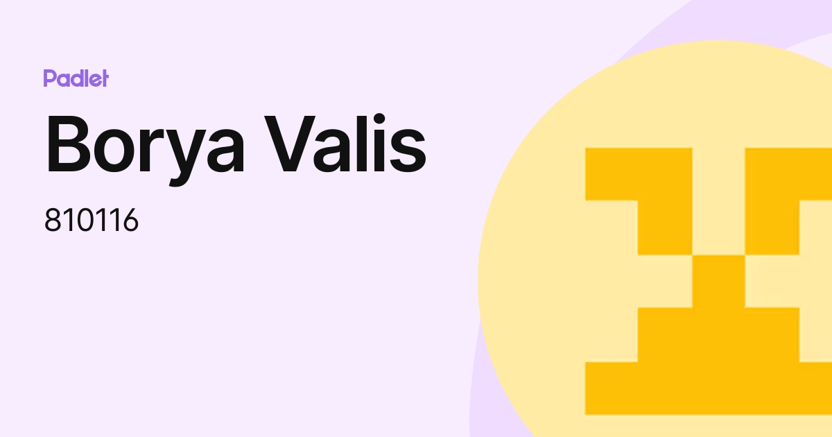 Borya Valis (810116) profile | Padlet