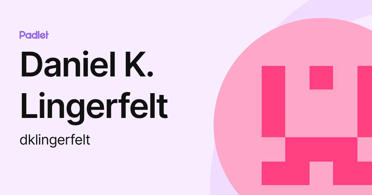 Daniel K. Lingerfelt (dklingerfelt) profile | Padlet