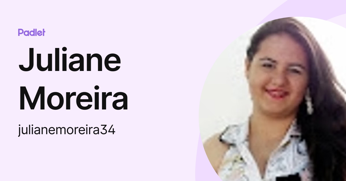 Juliane Moreira (julianemoreira34) profile | Padlet