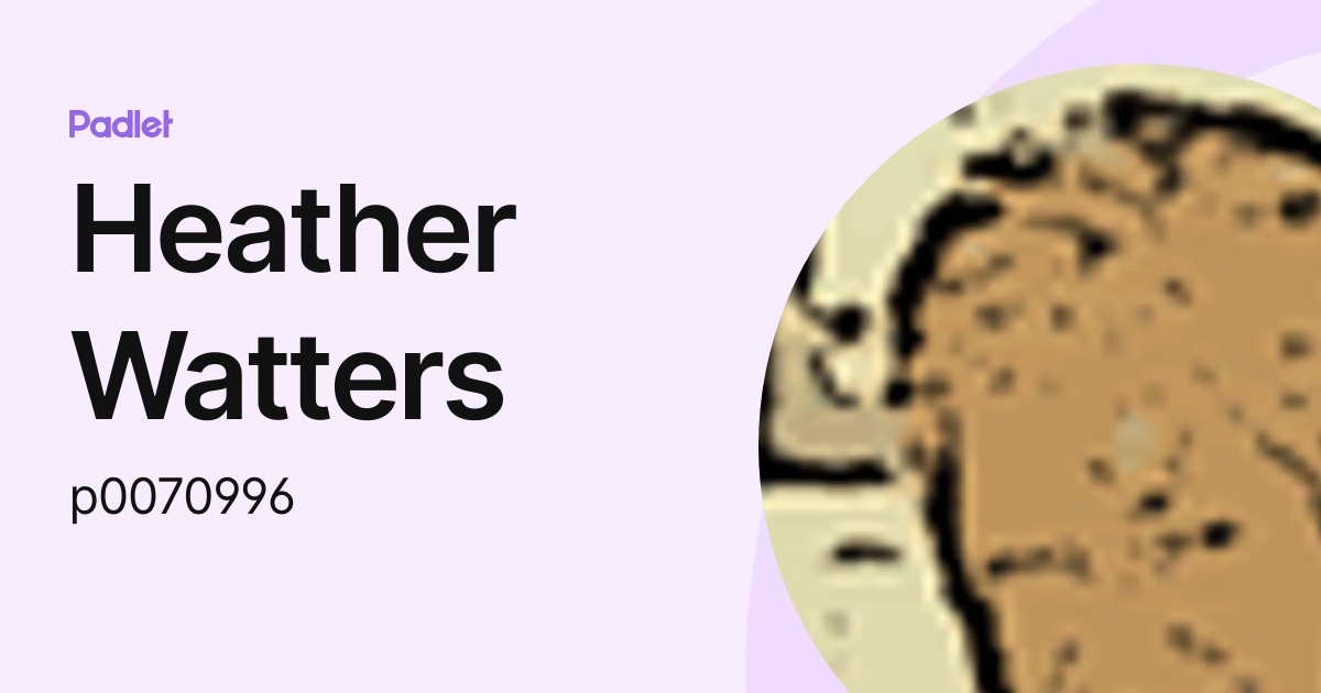 Heather Watters (p0070996) profile | Padlet