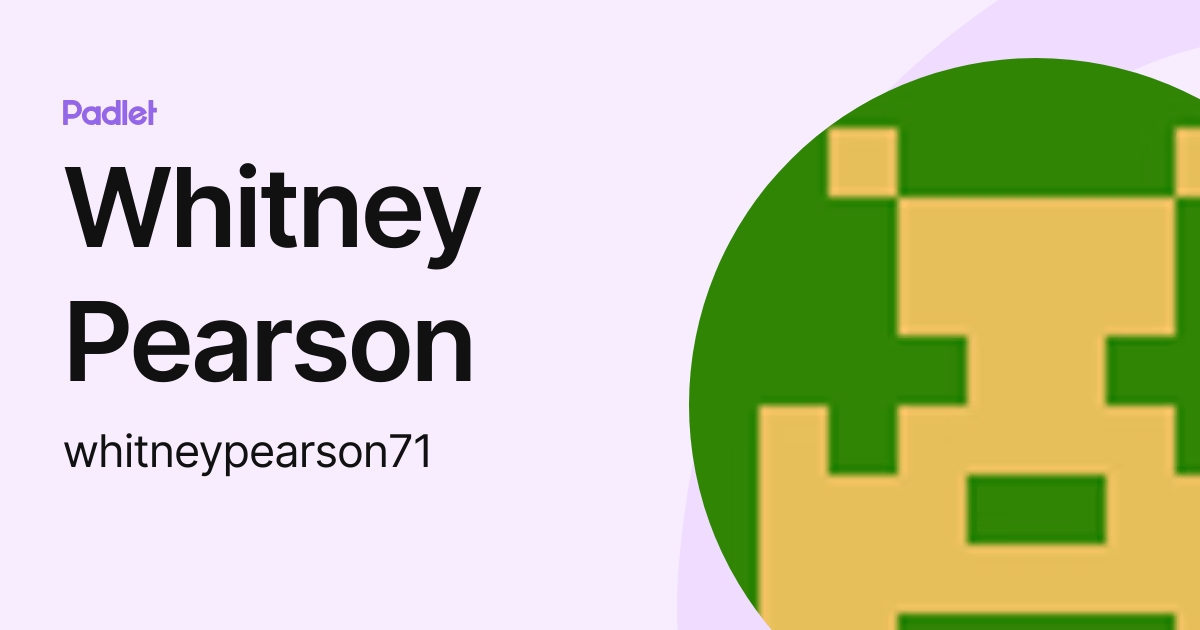 Whitney Pearson (whitneypearson71) profile | Padlet