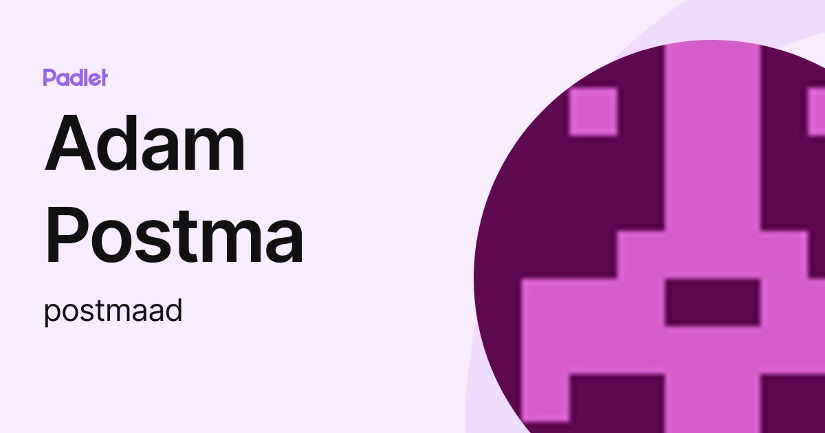 Adam Postma (postmaad) profile | Padlet