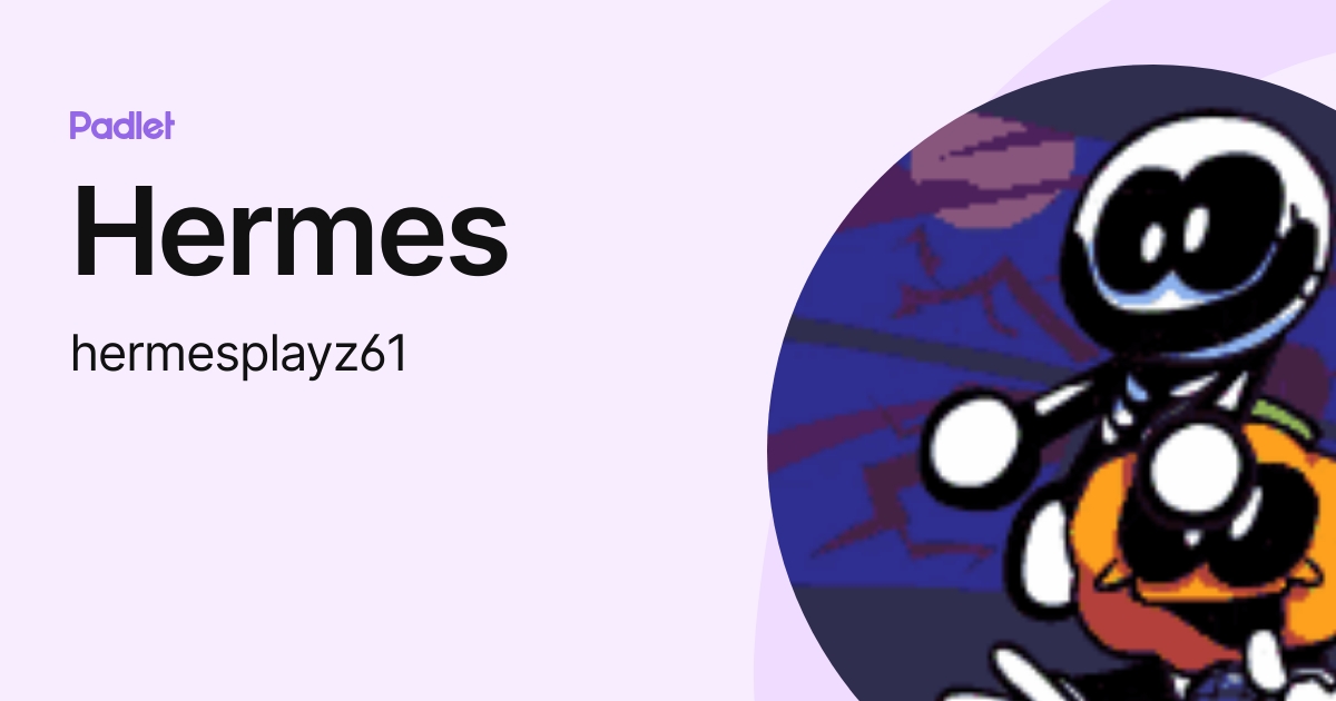 Hermes (hermesplayz61) profile | Padlet