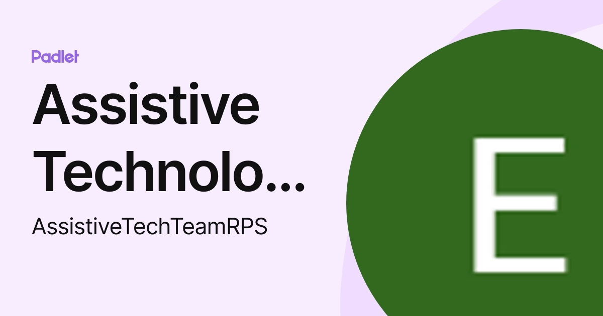 Assistive Technology Team (AssistiveTechTeamRPS) profile | Padlet