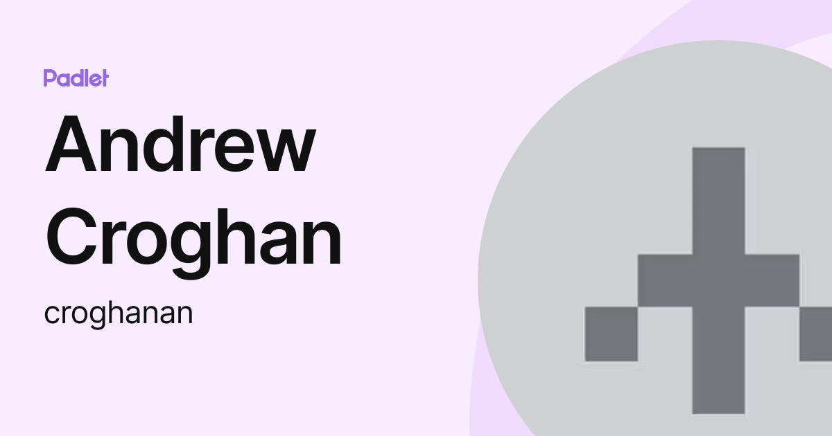 Andrew Croghan (croghanan) profile | Padlet