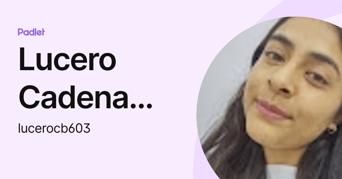 Lucero Cadena Barrera (lucerocb603) profile | Padlet