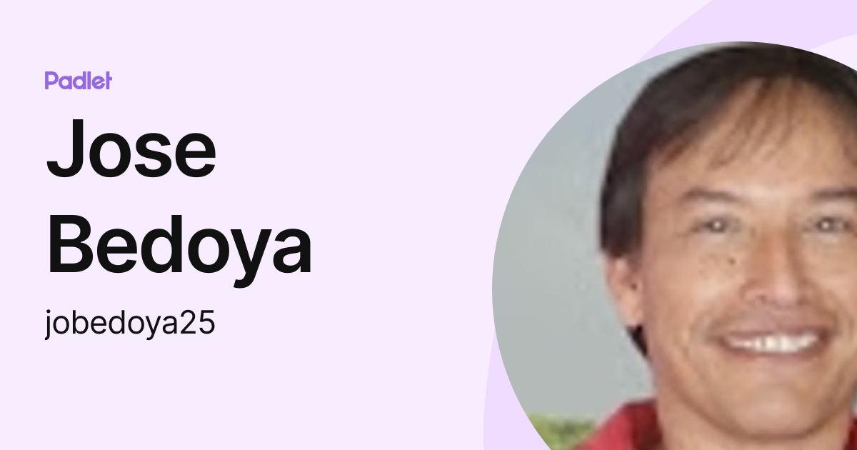 Jose Bedoya (jobedoya25) profile | Padlet