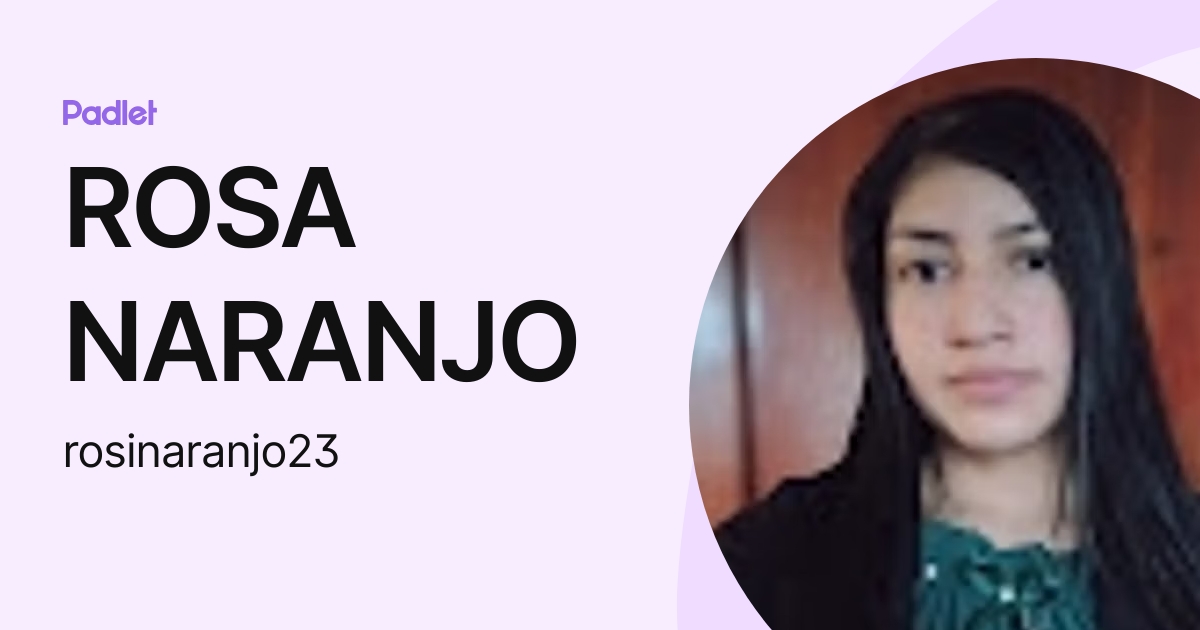 ROSA NARANJO (rosinaranjo23) profile | Padlet