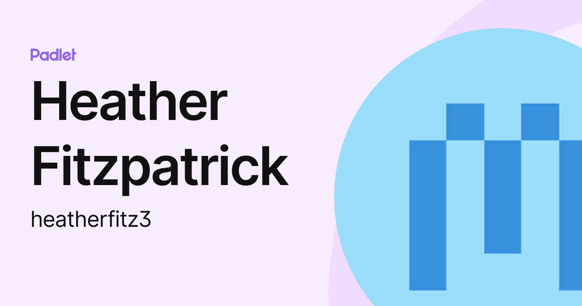 Heather Fitzpatrick (heatherfitz3) profile | Padlet