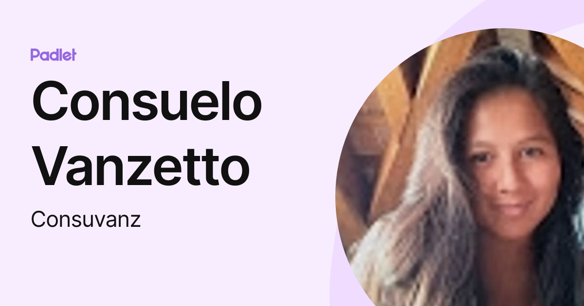 Consuelo Vanzetto (Consuvanz) profile | Padlet