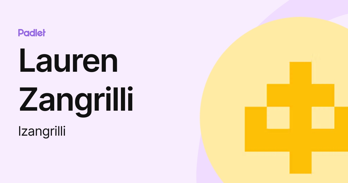 Lauren Zangrilli (lzangrilli) profile | Padlet