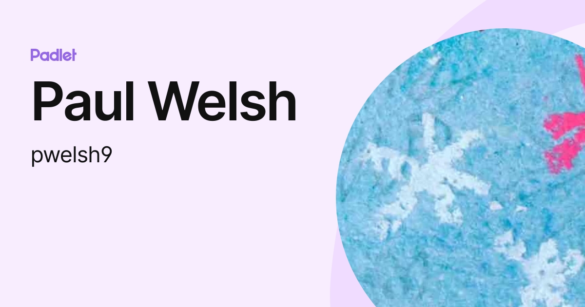 Paul Welsh (pwelsh) profile | Padlet