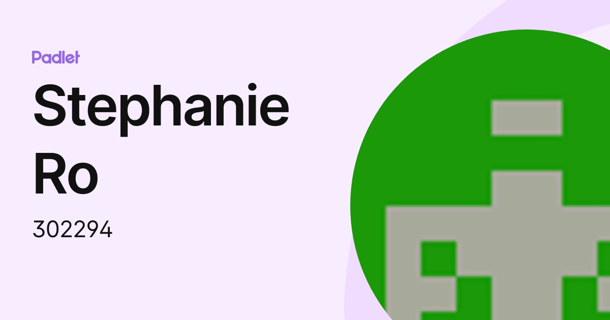 Stephanie Ro (302294) profile | Padlet