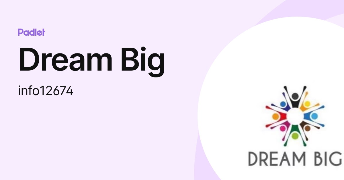Dream Big (info12674) profile | Padlet