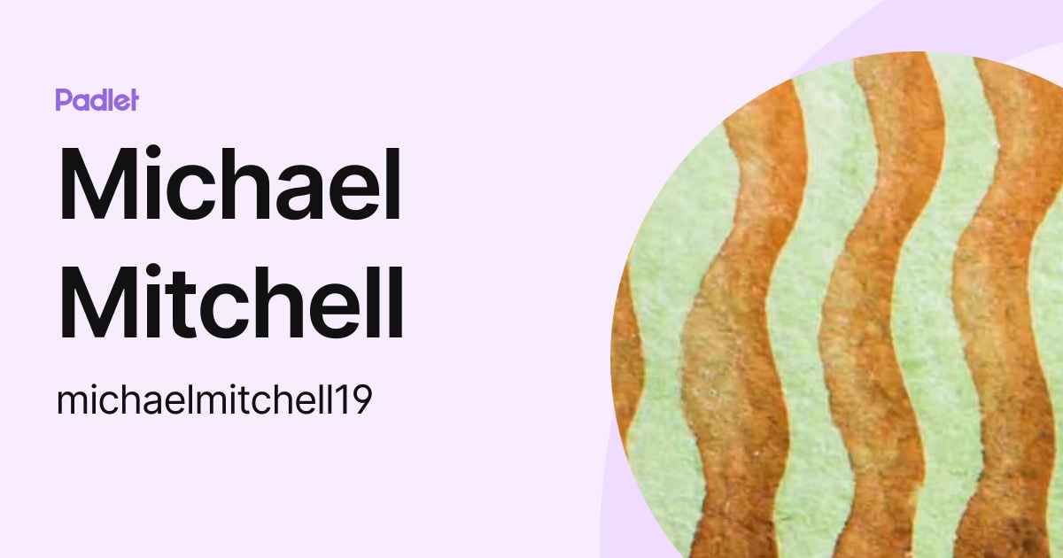Michael Mitchell (michaelmitchell7) profile | Padlet