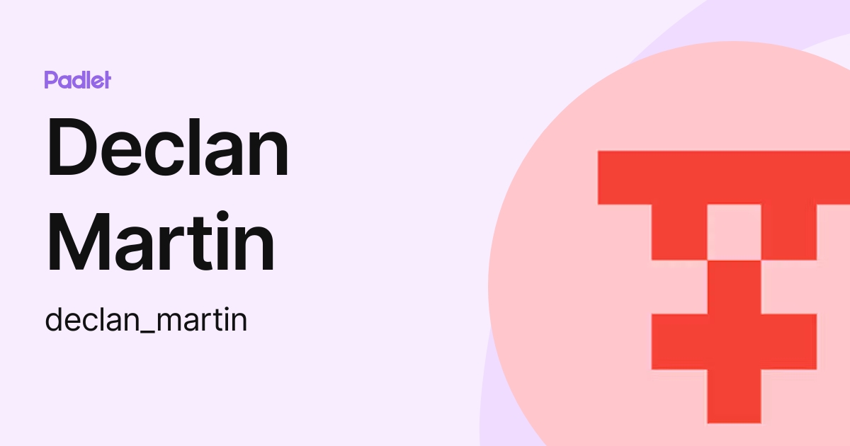 Declan Martin (declan_martin) profile | Padlet