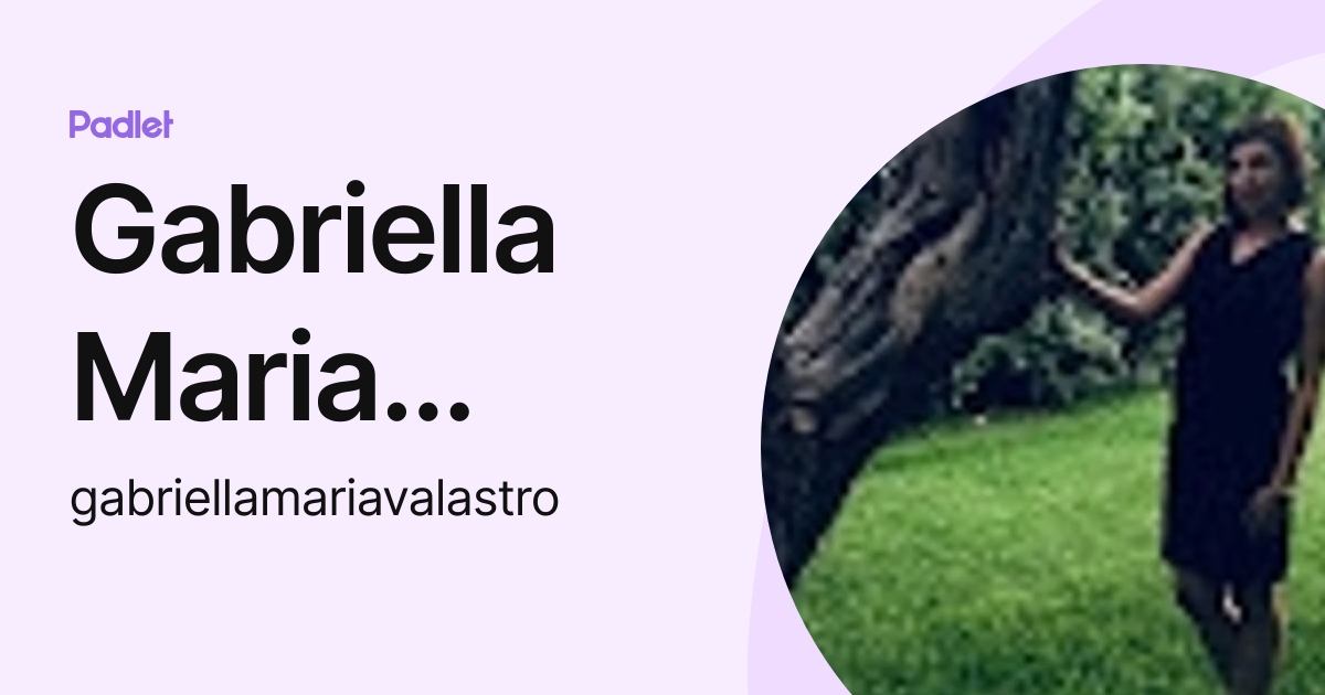 Gabriella Maria Valastro (gabriellamariavalastro) profile | Padlet