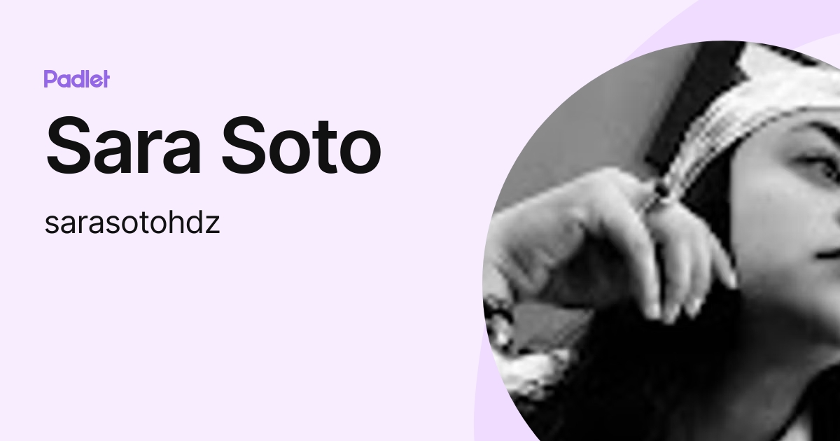 Sara Soto (sarasotohdz) profile | Padlet