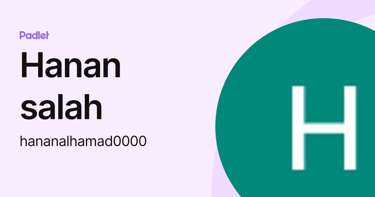 Hanan salah (hananalhamad0000) profile | Padlet