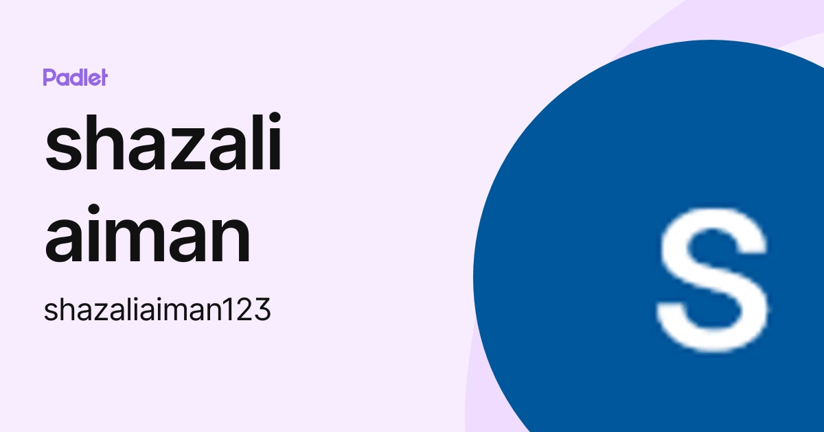 shazali aiman (shazaliaiman123) profile | Padlet