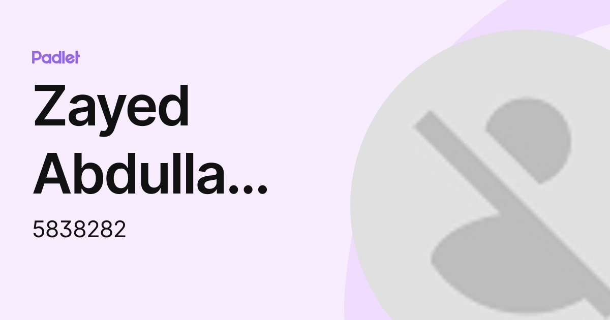 Zayed Abdulla Mohamed Al Zaabi (5838282) profile | Padlet