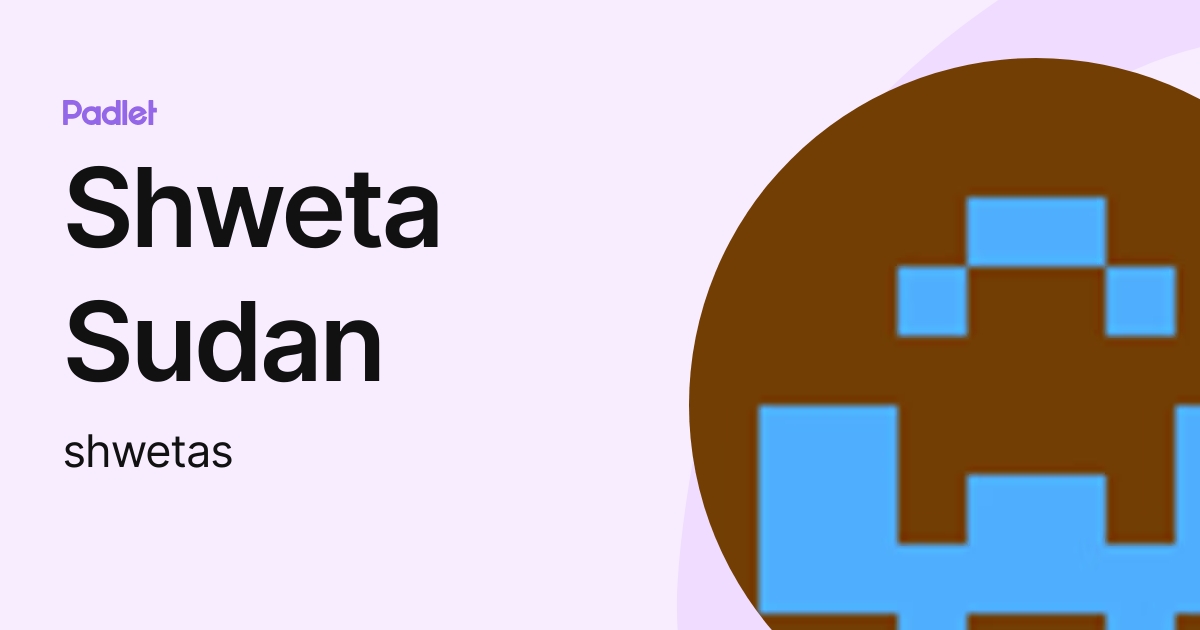 Shweta Sudan (shwetas) profile | Padlet