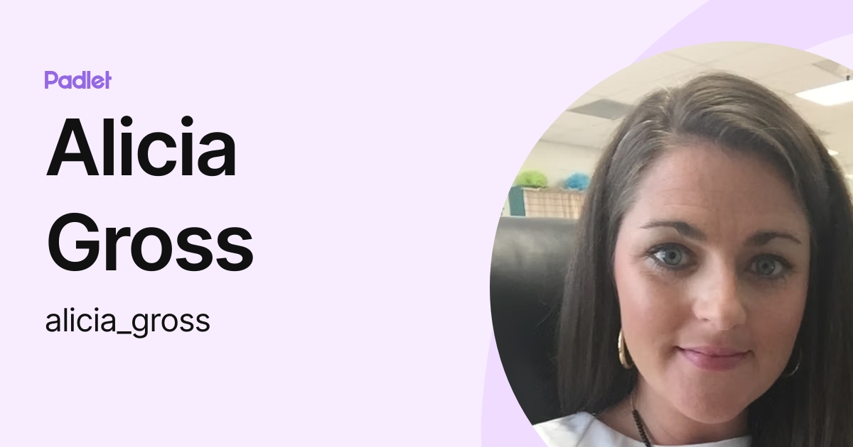 Alicia Gross (alicia_gross) profile | Padlet