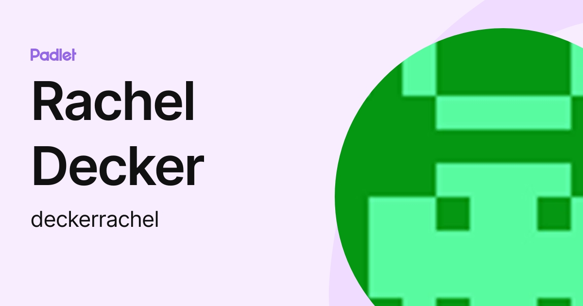 Rachel Decker (deckerrachel) profile | Padlet