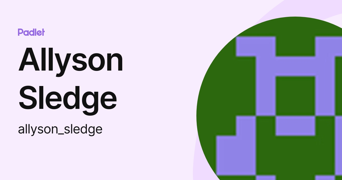 Allyson Sledge (allyson_sledge) profile | Padlet