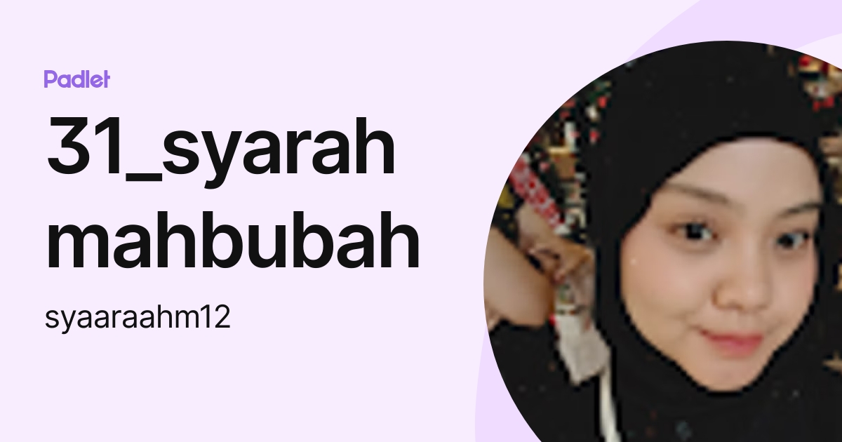31_syarah mahbubah (syaaraahm12) profile | Padlet