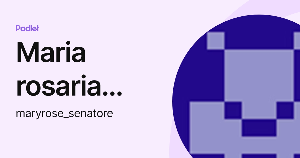 Maria rosaria senatore (maryrose_senatore) profile | Padlet