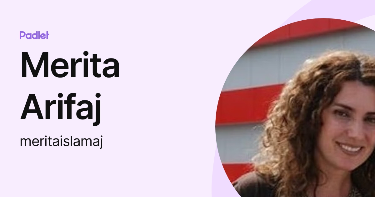 Merita Arifaj (meritaislamaj) profile | Padlet