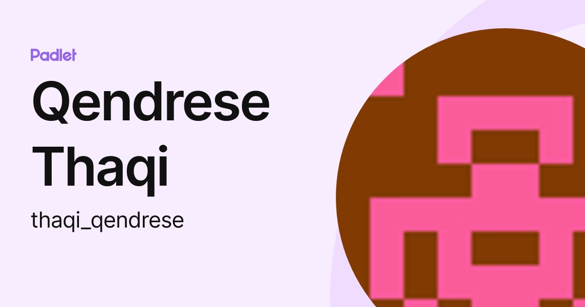 Qendrese Thaqi (thaqi_qendrese) profile | Padlet
