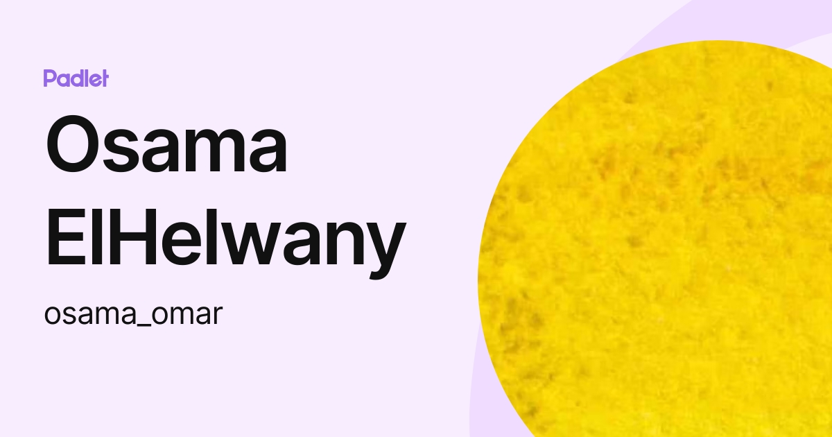 Osama ElHelwany (osama_omar) profile | Padlet