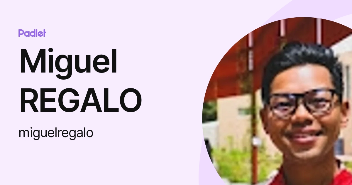 Miguel REGALO (miguelregalo) profile | Padlet