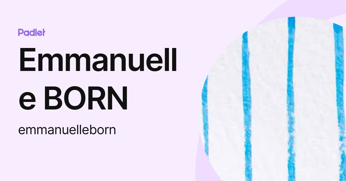 Emmanuelle BORN (emmanuelleborn) profile | Padlet