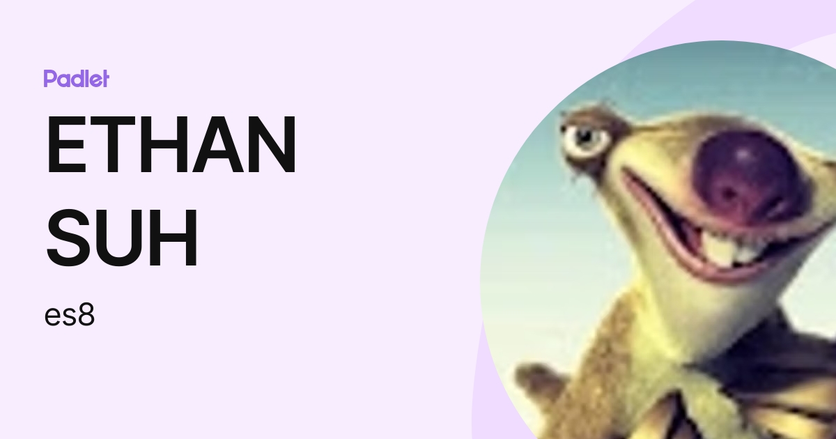 ETHAN SUH (es8) profile | Padlet