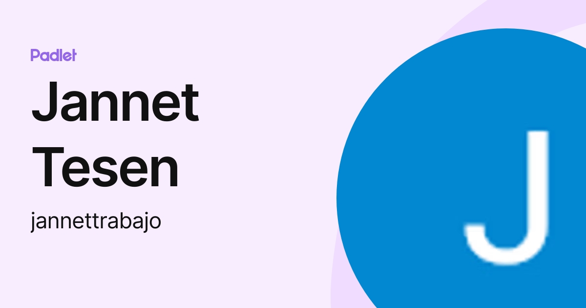 Jannet Tesen (jannettrabajo) profile | Padlet