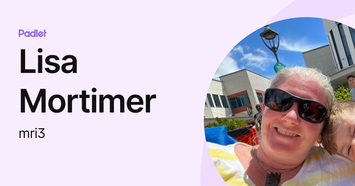 Lisa Mortimer (mri3) profile | Padlet
