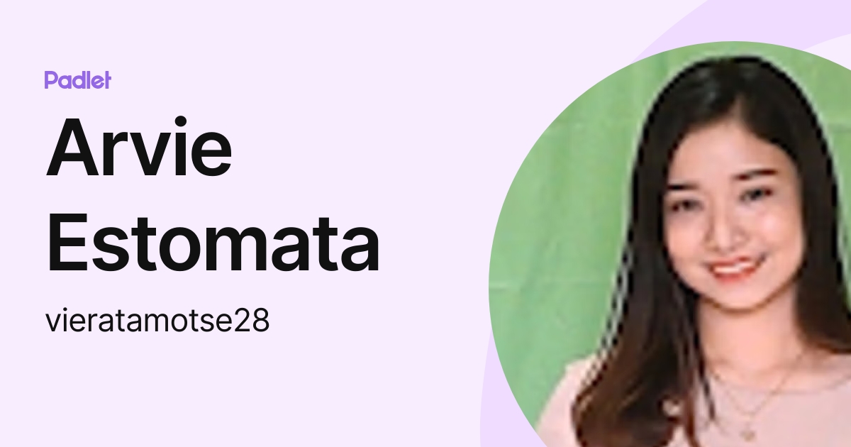 Arvie Estomata (vieratamotse28) profile | Padlet