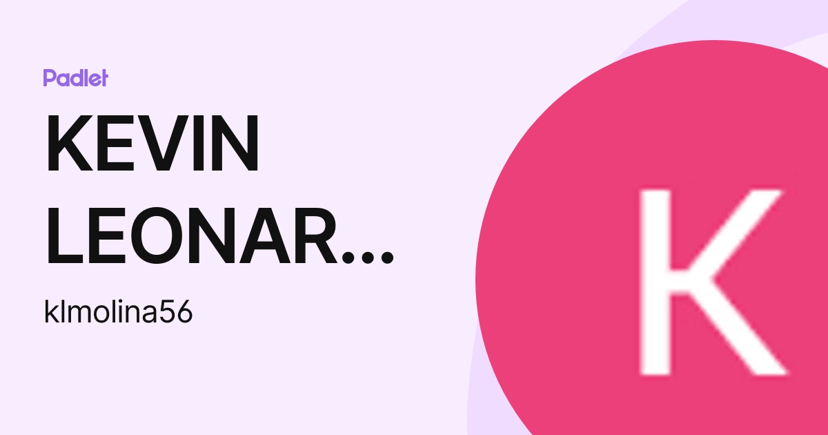 KEVIN LEONARDO MOLINA RODRIGUEZ (klmolina56) profile | Padlet
