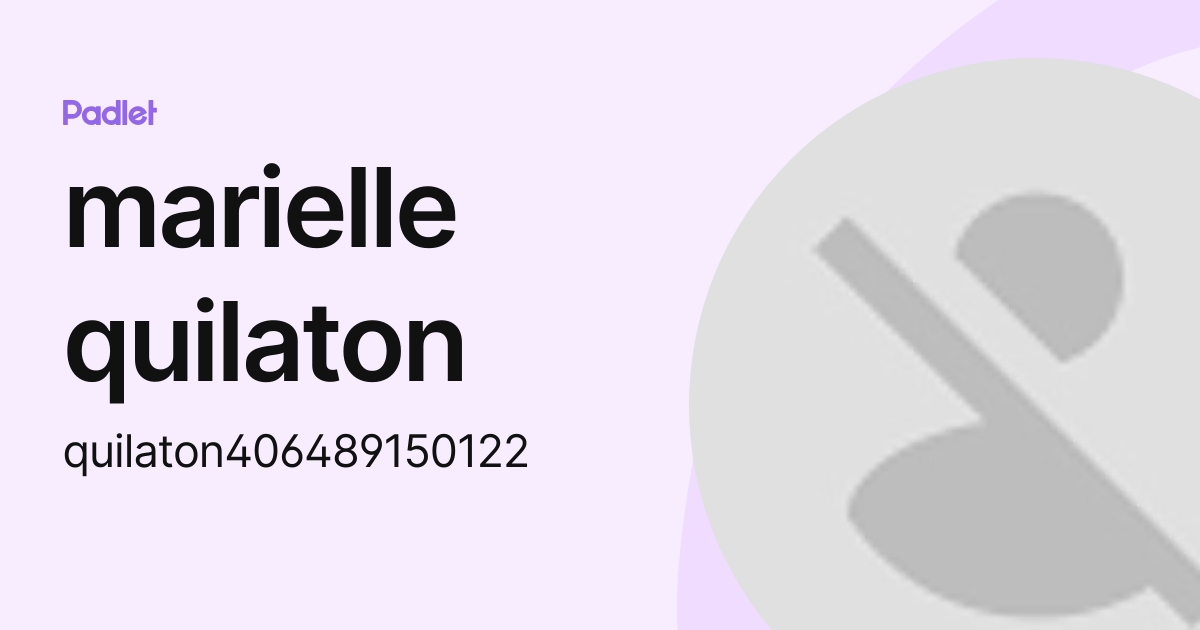 marielle quilaton (quilaton406489150122) profile | Padlet