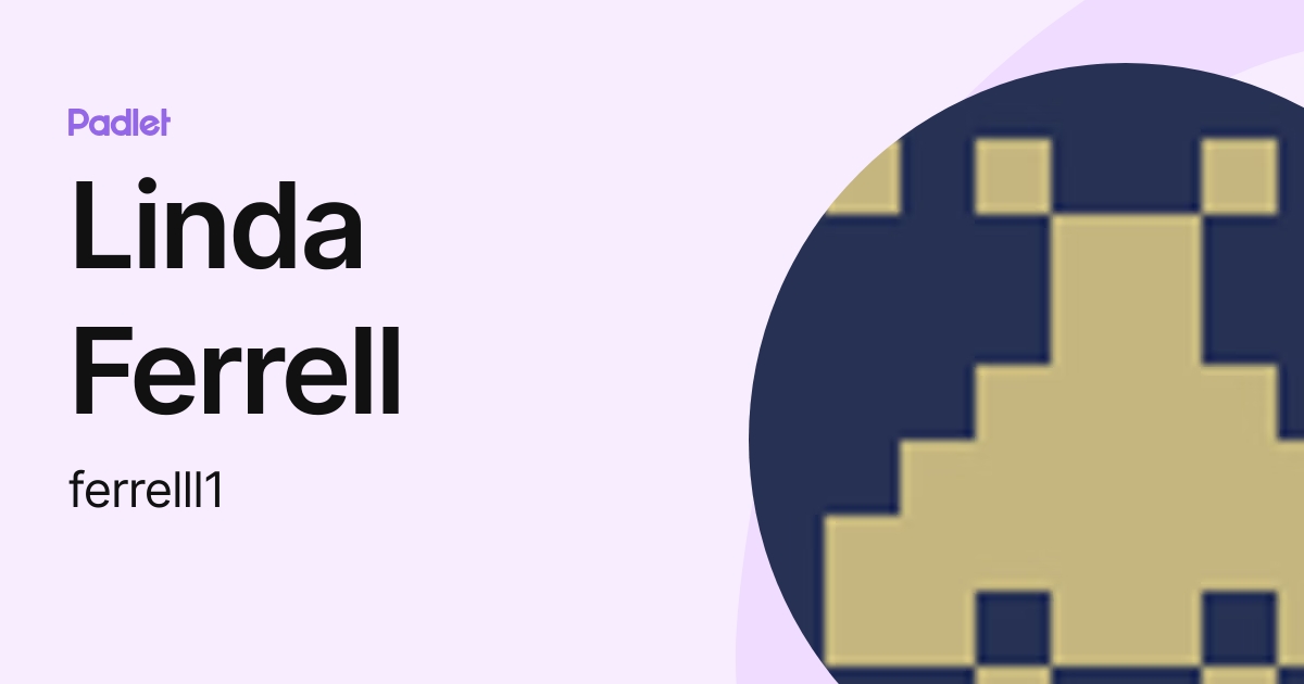 Linda Ferrell (ferrelll1) profile | Padlet