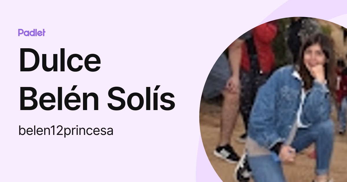 Dulce Belén Solís (belen12princesa) profile | Padlet