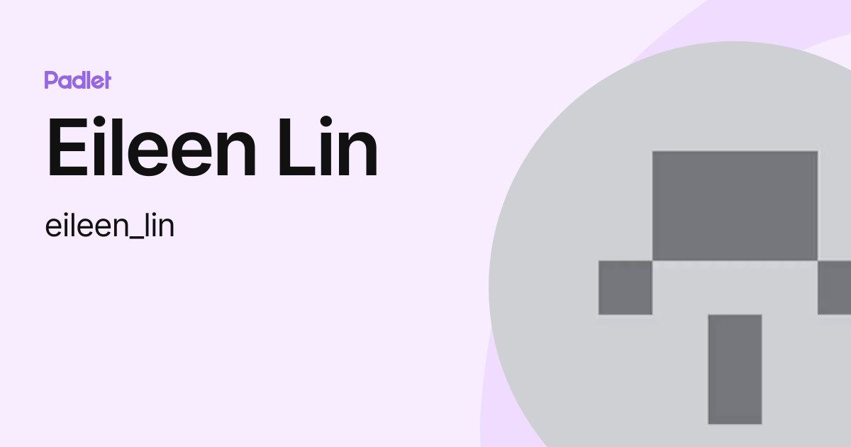Eileen Lin (eileen_lin) profile | Padlet