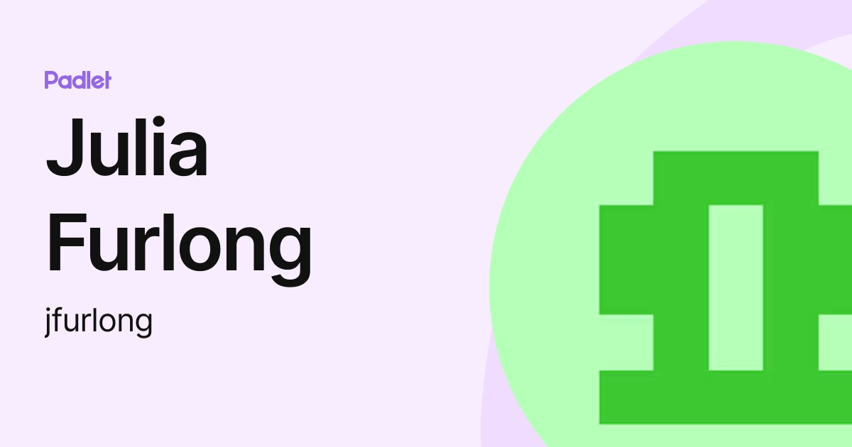 Julia Furlong (jfurlong) profile | Padlet