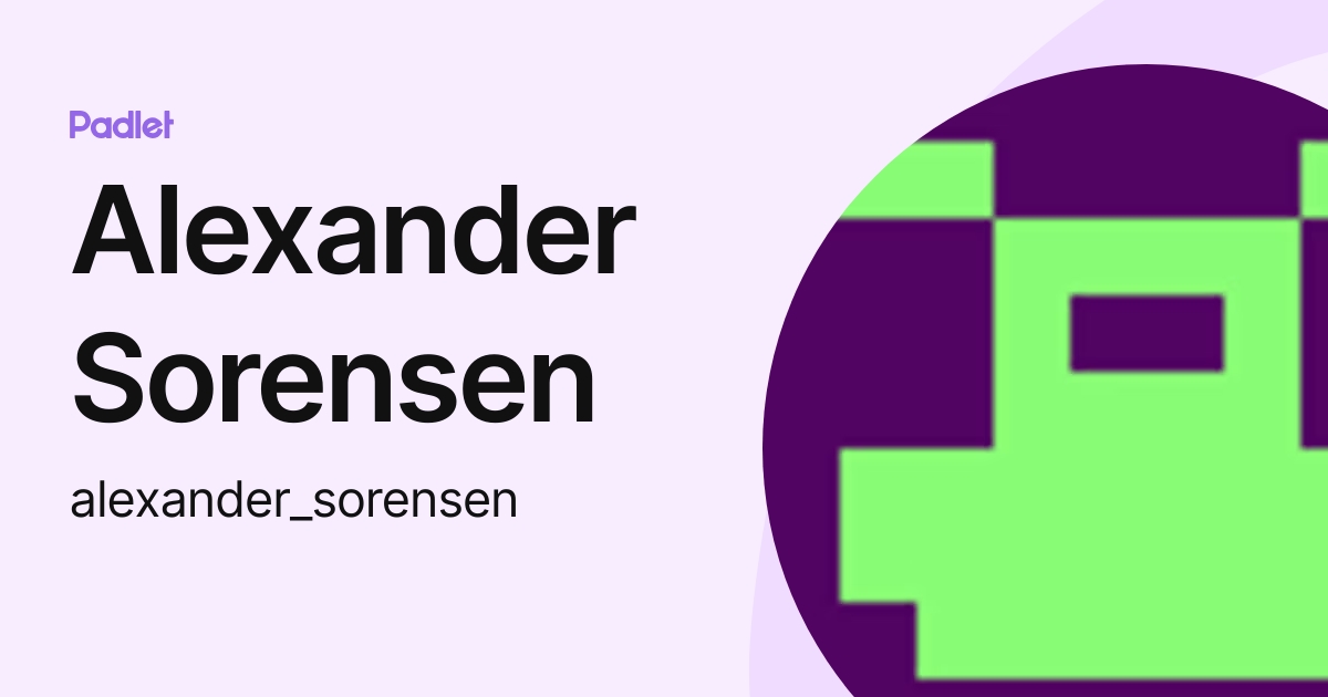Alexander Sorensen (alexander_sorensen) profile | Padlet