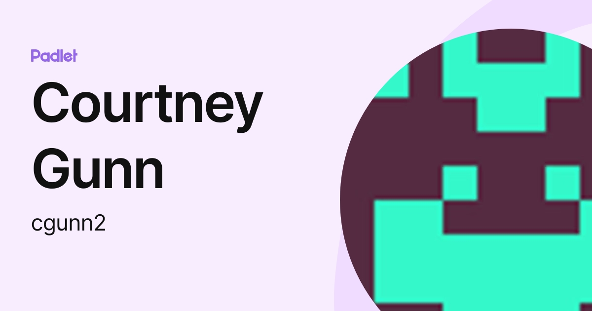 Courtney Gunn (cgunn2) profile | Padlet