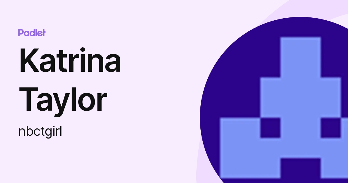 Katrina Taylor (nbctgirl) profile | Padlet