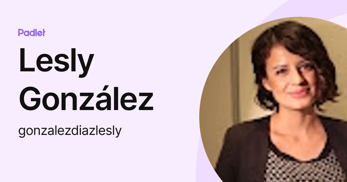 Lesly González (gonzalezdiazlesly) profile | Padlet